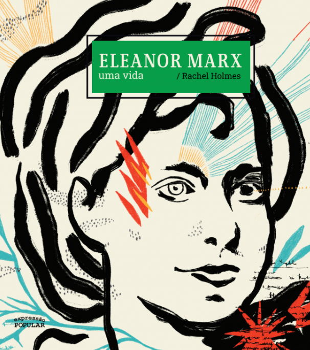 Para conhecer a vida e obra de Eleanor Marx - Outros Quinhentos